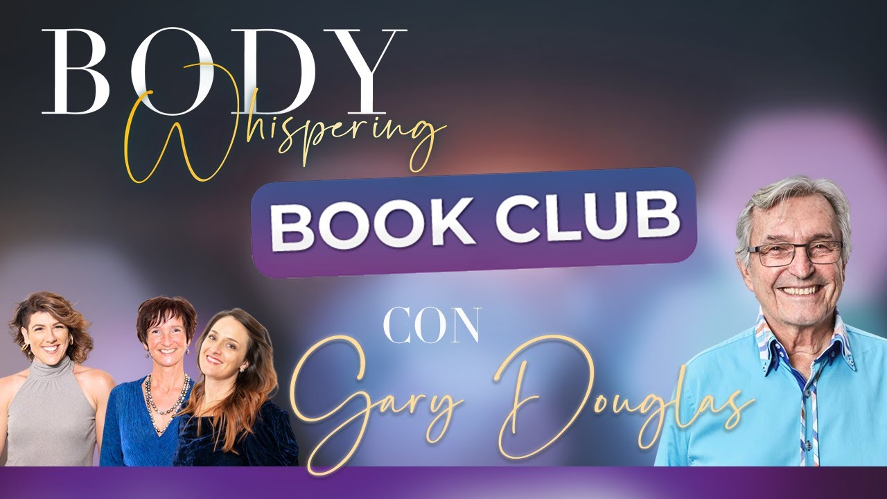 (IT) Body Whispering Book Club con Gary Douglas @accessmultilingual ...