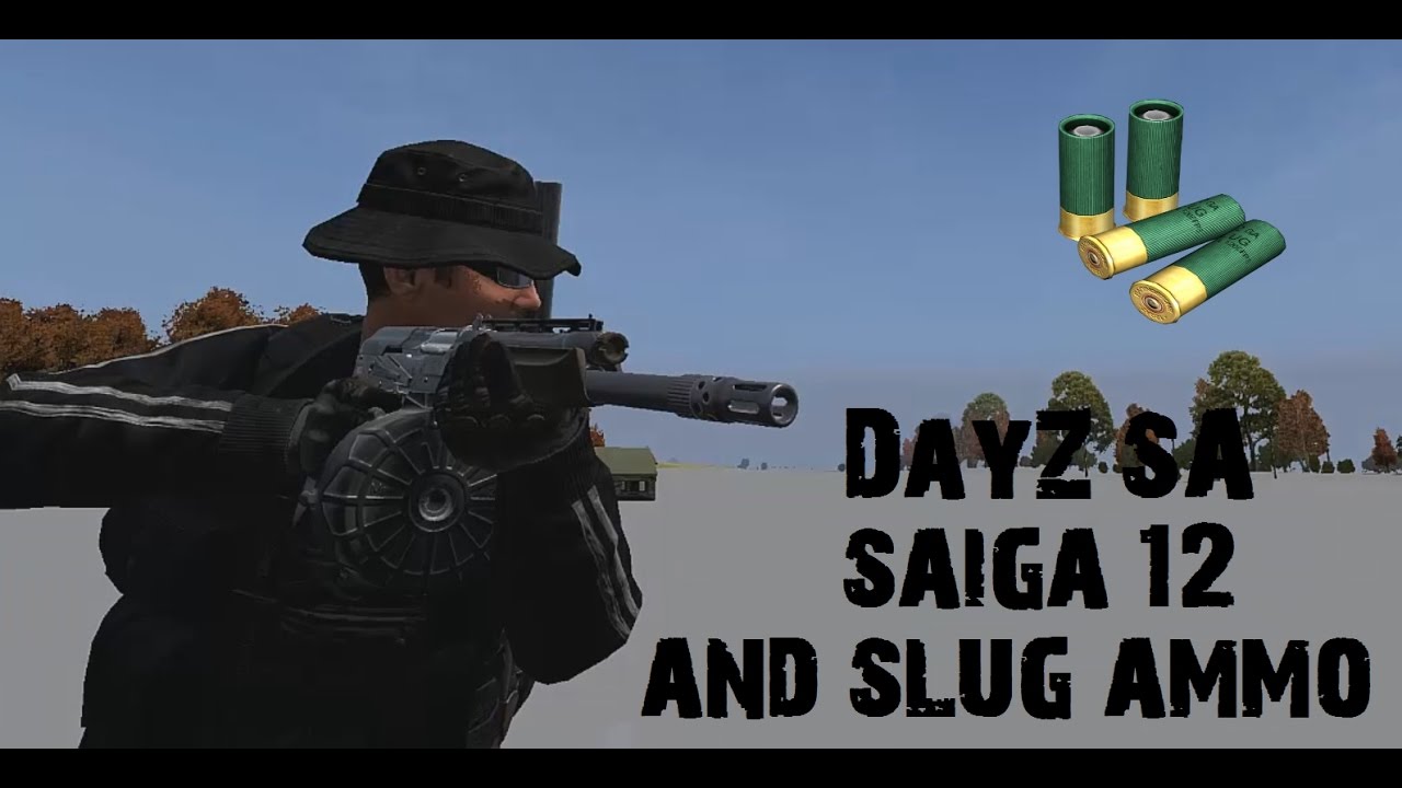 DayZ SA - Saiga 12 and Shotgun Slug leak from exp 0.61 - YouTube