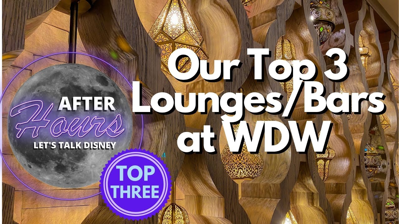 Disney Talk Show - After Hours - Top 3 Lounges in WDW - YouTube