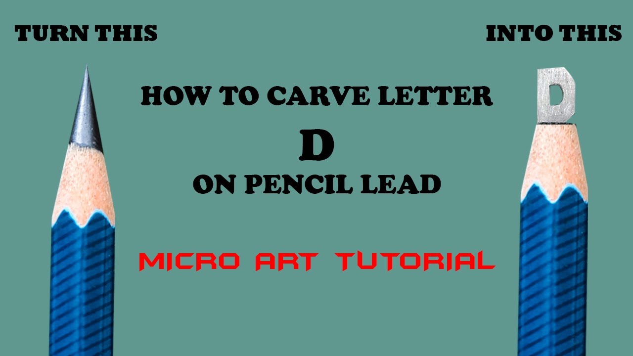 How To Carve Letter D On Pencil Lead | Micro Art Tutorial | Vardhan ...