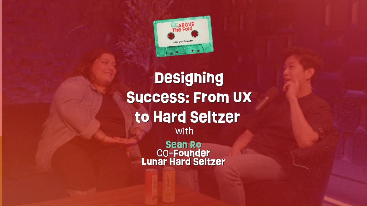 Designing Success: From UX to Hard Seltzer with Sean Ro of Lunar Hard ...