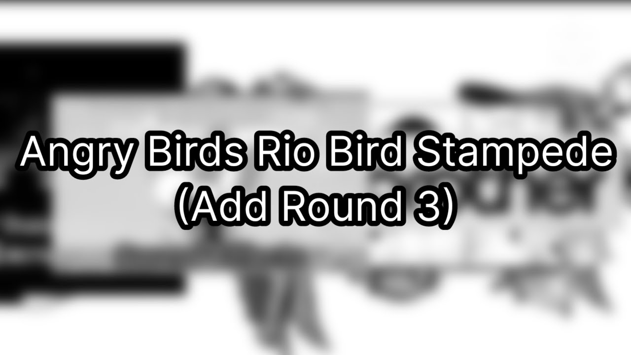 Angry Birds Rio Bird Stampede (Add Round 3) - YouTube