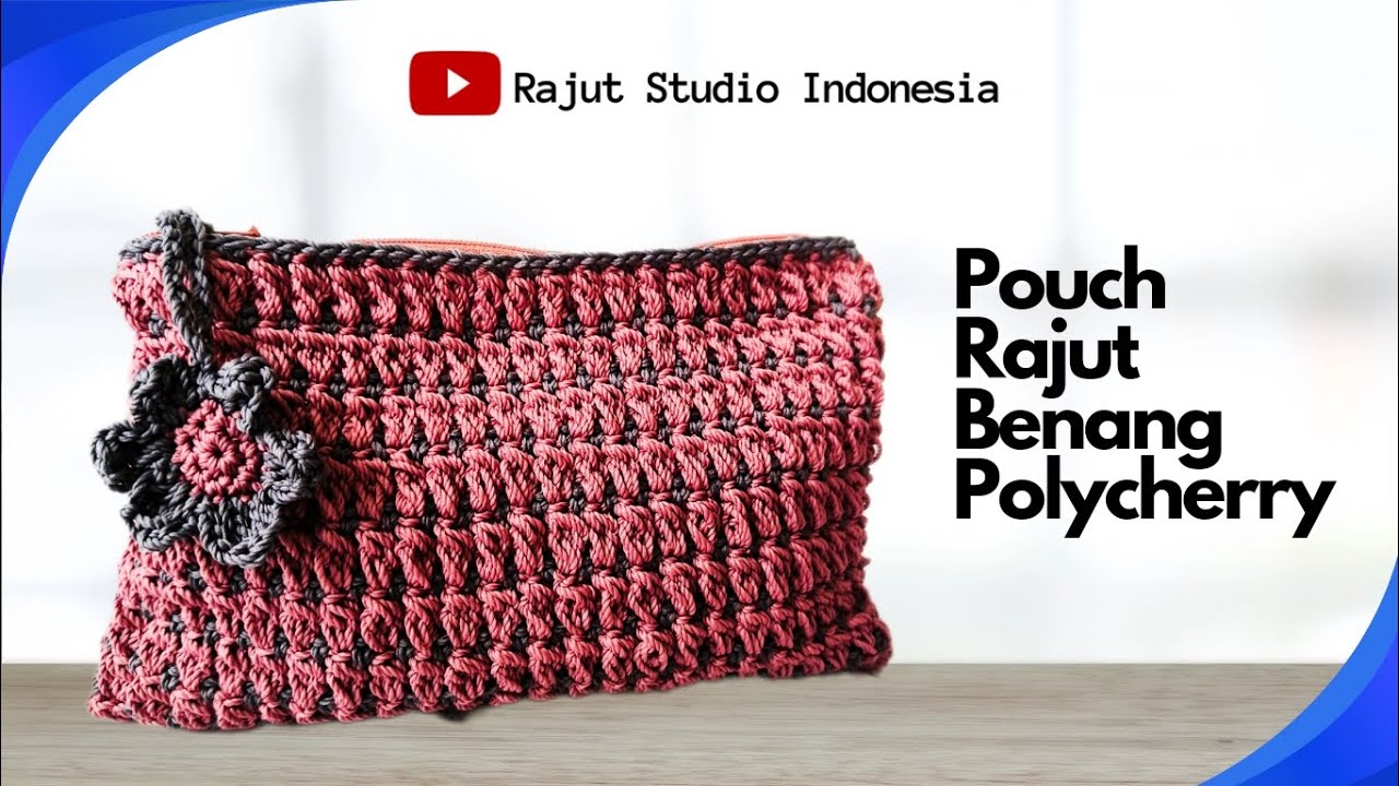 Simple & Easy! Pouch Rajut Dari Benang Polycherry #tutorialmerajut # ...