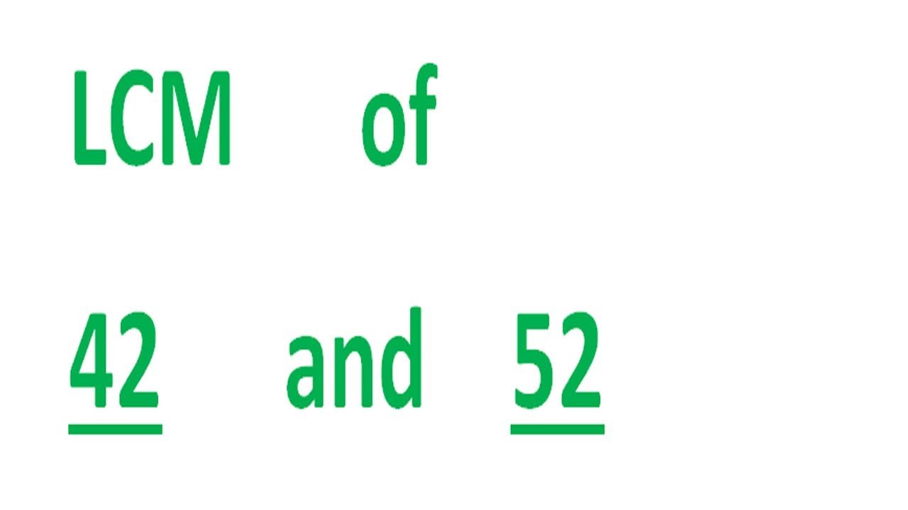 LCM Of 42 And 52 YouTube