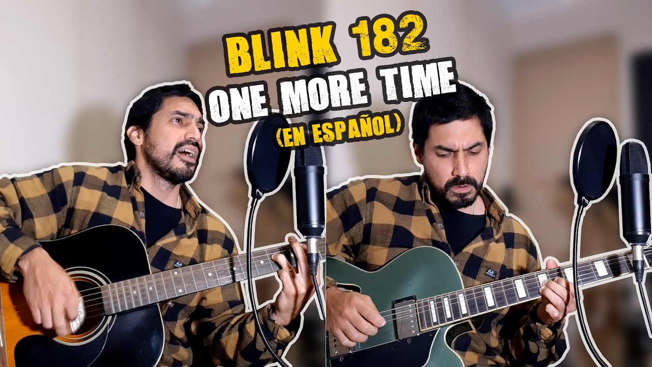 Blink-182 - One More Time (cover en español) - YouTube