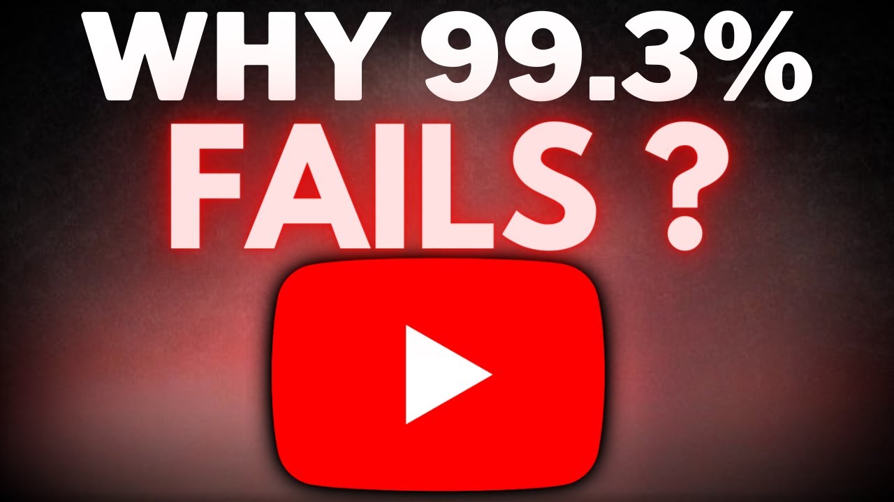 Why 99.3% YouTube Channels Fails ! - YouTube