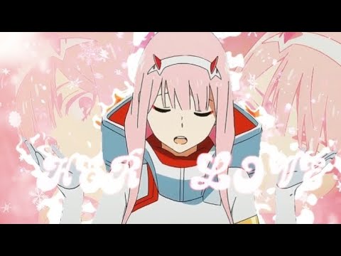 HER LOVE 'RARIN' —ZERO TWO 💞💖[ AMV / EDIT ] — [CAPCUT - YouTube