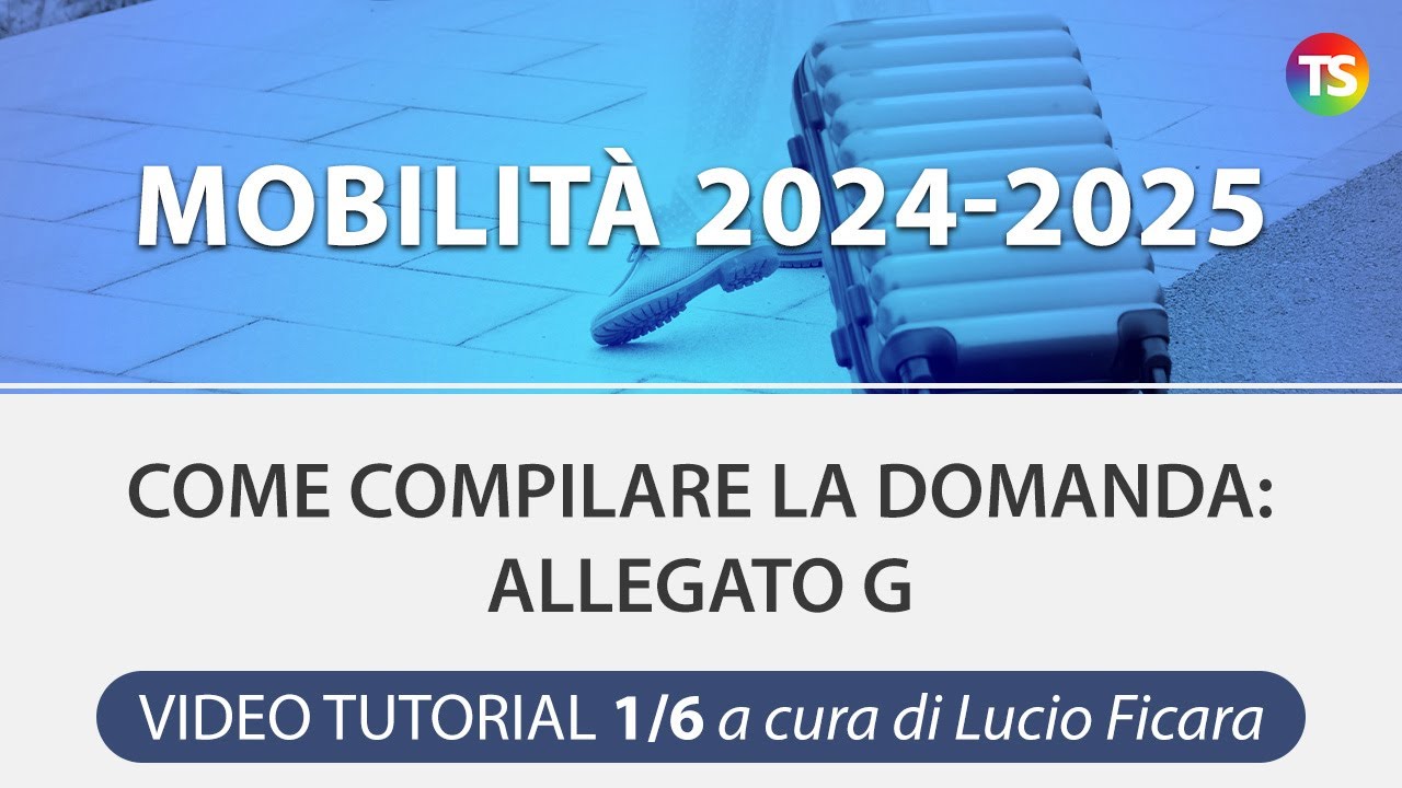 Mobilità 2024/25, come compilare la domanda: allegato G - VIDEO ...