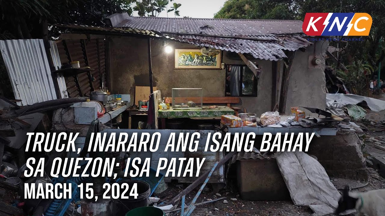 Truck, inararo ang isang bahay sa Quezon; isa patay | Kidlat News ...