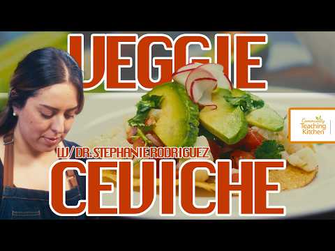 How to Make: Veggie Ceviche w/ Dr. Stephanie Rodriguez