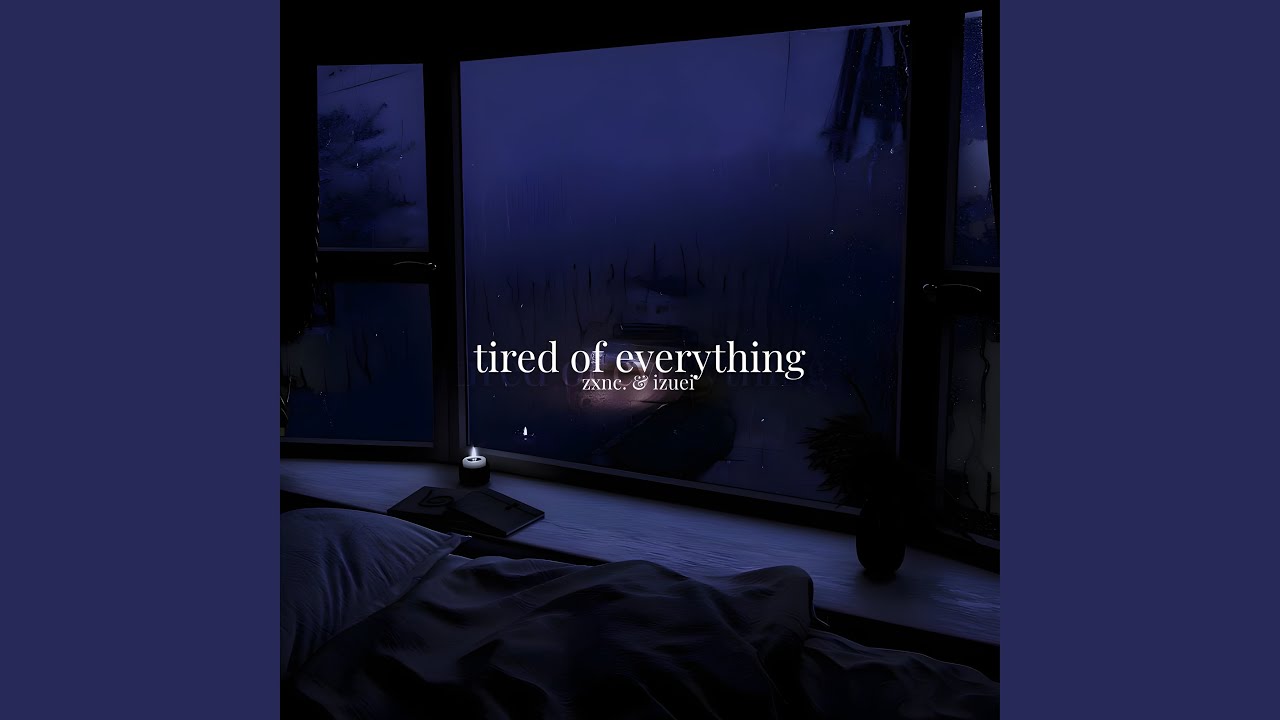 tired of everything - YouTube