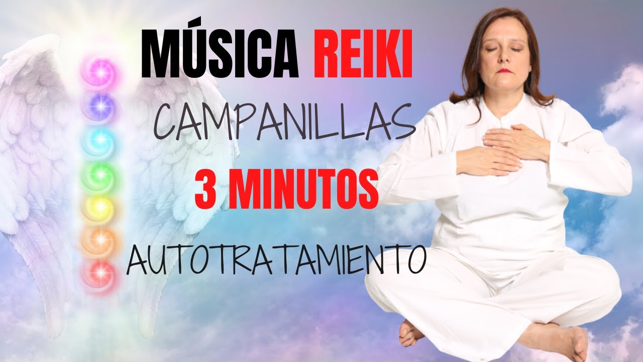Musica Reiki campanas 3 minutos para AUTOTRATAMIENTO - YouTube