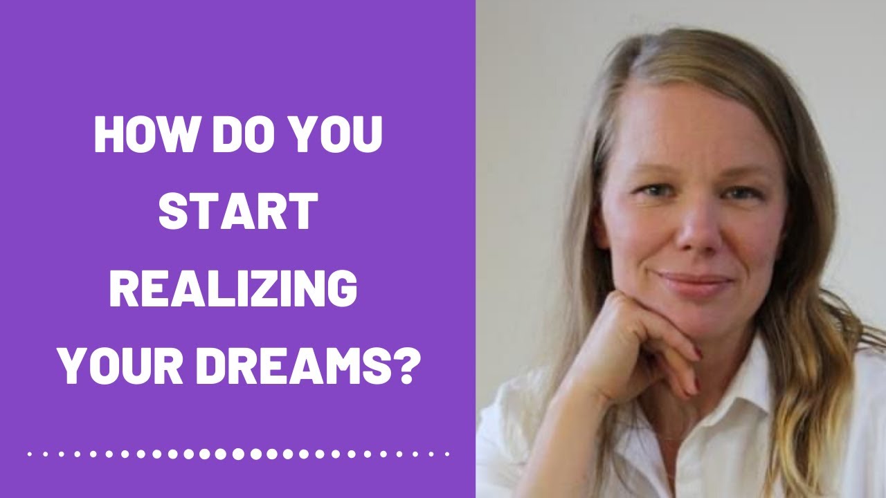 How Do You Start Realizing Your Dreams? (Development) - YouTube