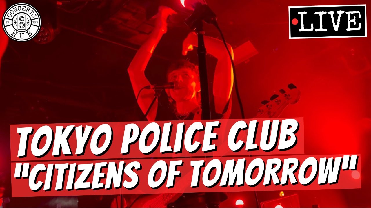 Tokyo Police Club "Citizens of Tomorrow" The Final Tour LIVE - YouTube