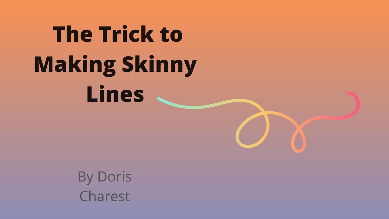 Doris Charest Art: The Trick to Making Skinny Lines - YouTube