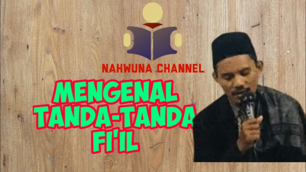 TANDA-TANDA FI'IL DAN MACAM-MACAMNYA #bagian_2 - YouTube