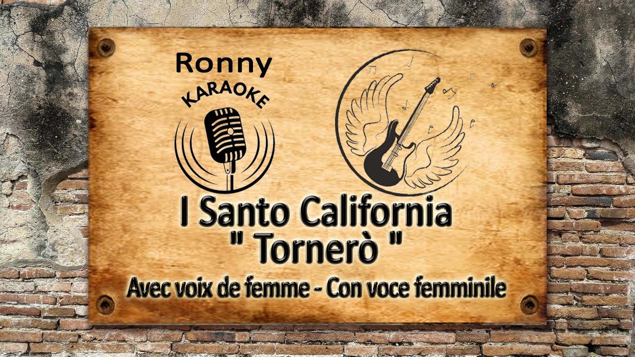 I Santo California - Tornerò {Karaoke version Pupo avec voix de femme ...