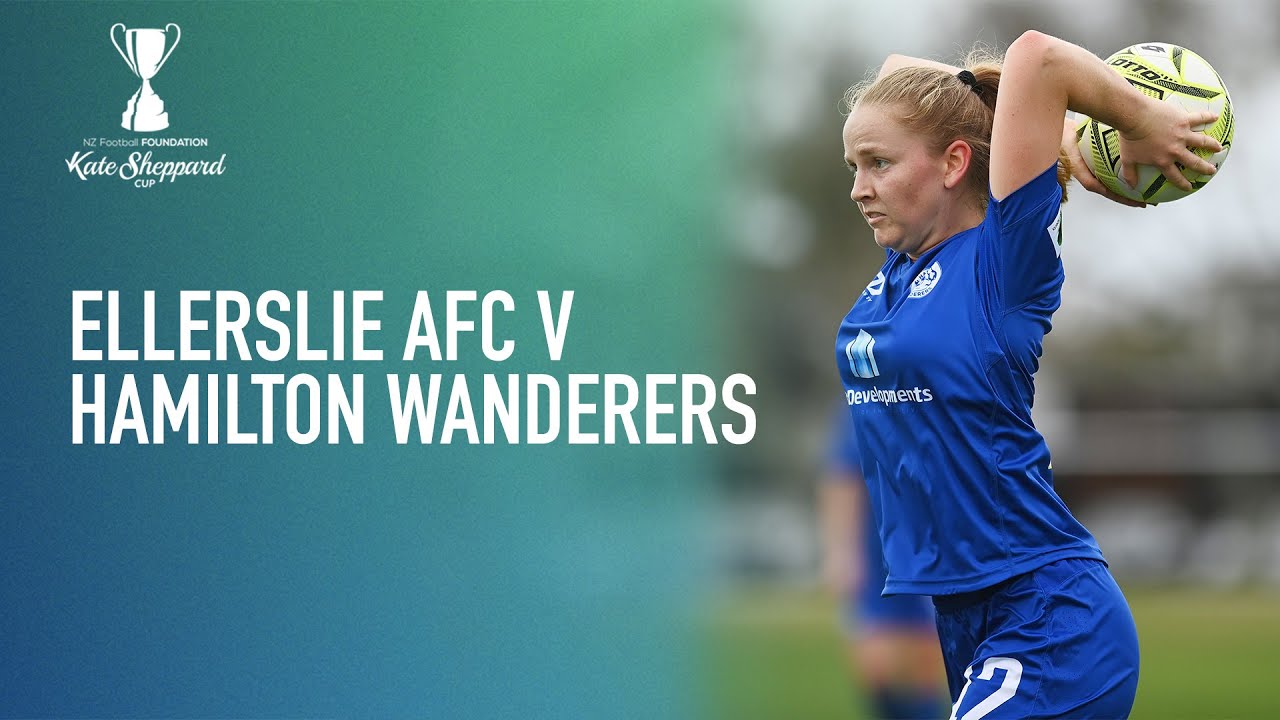 Ellerslie AFC v Hamilton Wanderers | Kate Sheppard Cup - YouTube