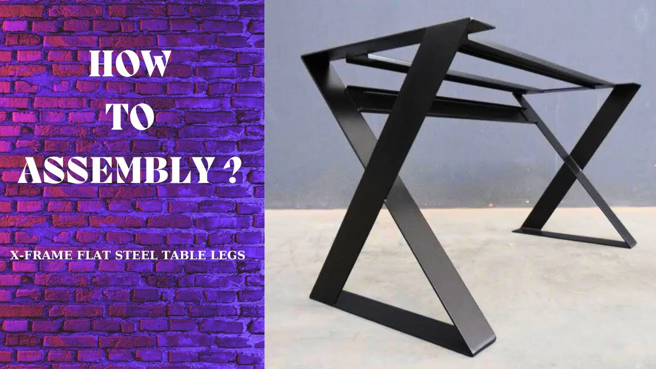 X-FRAME FLAT STEEL TABLE LEGS ASSEMBLY VIDEO - YouTube