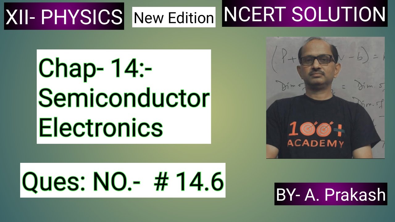 XII-NCERT(New Edition)Physics Numerical; Chap.14,” Semiconductor ...