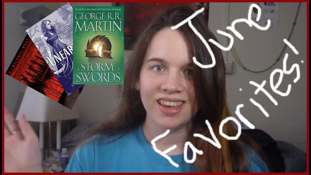 June Favorites (A Storm of Swords, Unearthly, & The End Games) - YouTube