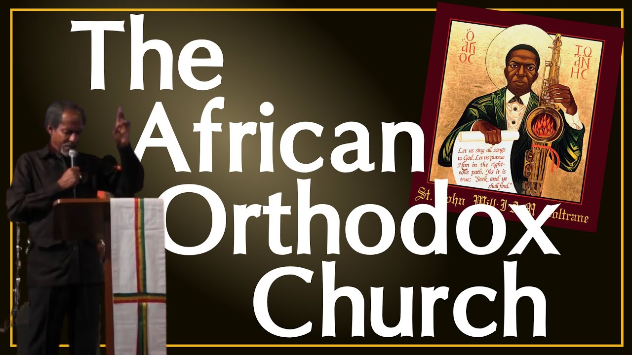 The African Orthodox Church - YouTube