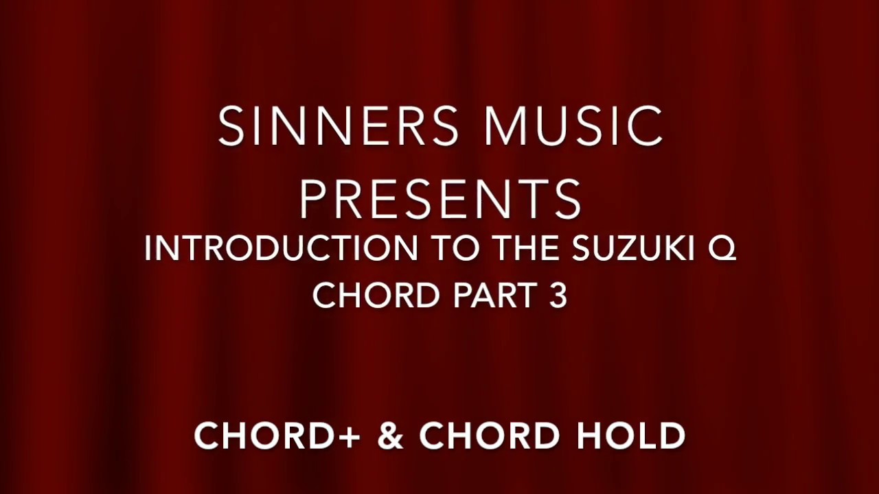 Introduction to the Suzuki Q Chord (part 3) Chord+ - YouTube