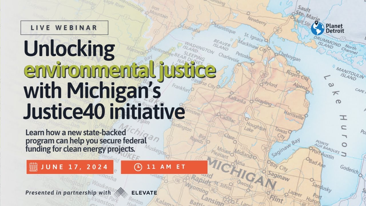 WEBINAR: Unlocking environmental justice with Michigan’s Justice40 ...