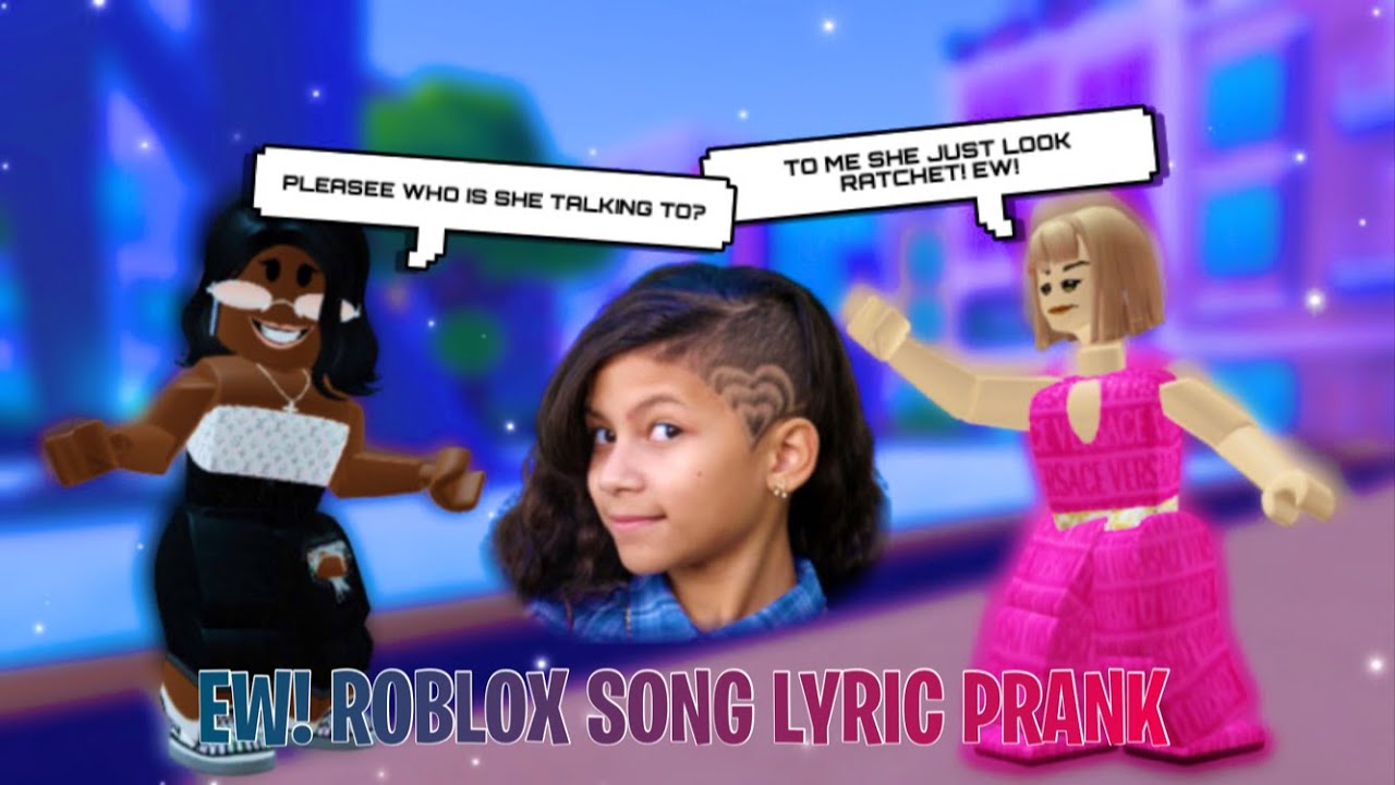 Ew! - Song Lyric Prank (ROBLOX) - YouTube