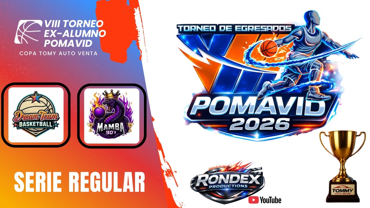 8vo Torneo de Egresados POMAVID 2026 | Mamba 90 vs Dream Team | Serie ...
