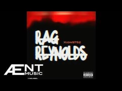 Xion9752 - Rag Reynolds (OFFICIAL AUDIO) - YouTube