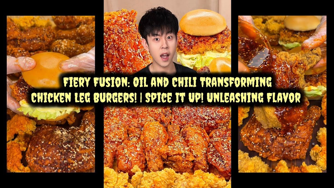 Fiery Fusion: Oil and Chili Transforming Chicken Leg Burgers! | Spice ...
