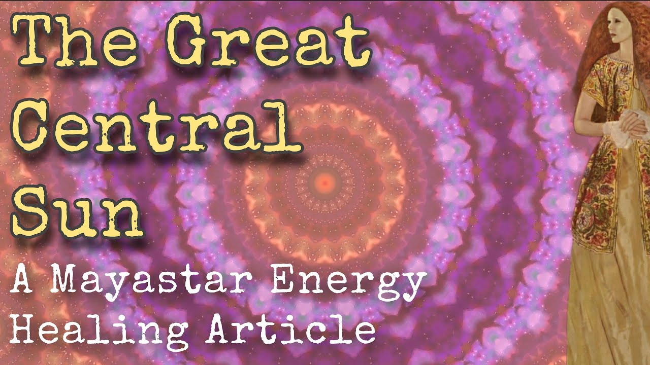 The Great Central Sun, Collective Consciousness & Spiritual Ascension ...