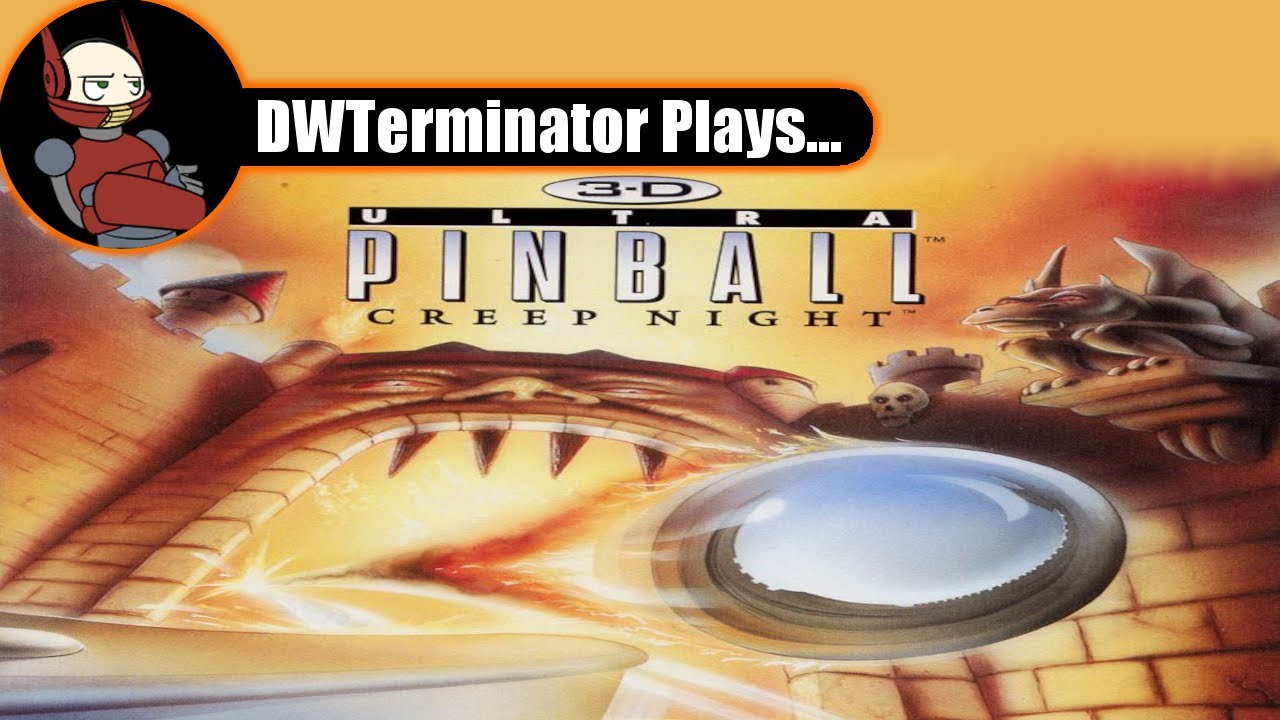DWTerminator Plays... 3D Ultra Pinball: Creep Night - YouTube