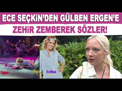Ece Seçkin'den Gülben Ergen açıklaması!