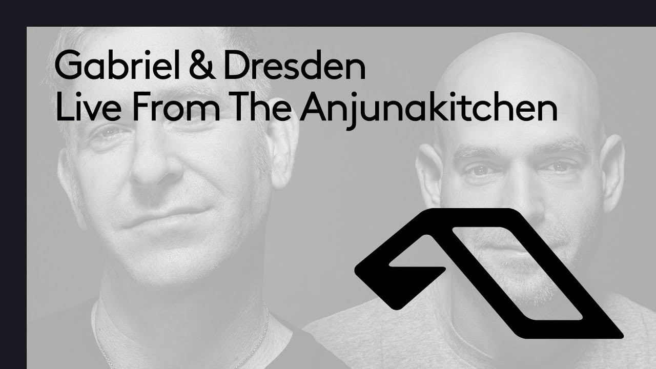 Gabriel & Dresden: Live From The Anjunakitchen - YouTube