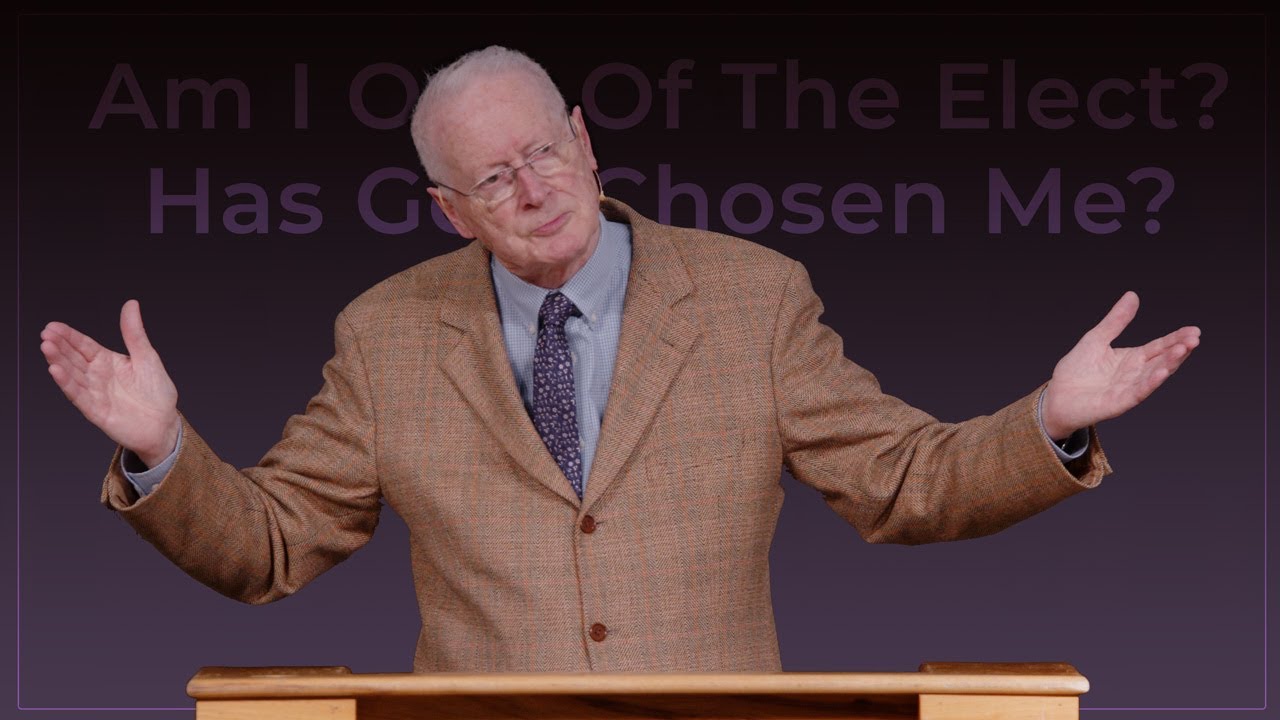 Am I One Of The Elect? Has God Chosen Me? - YouTube
