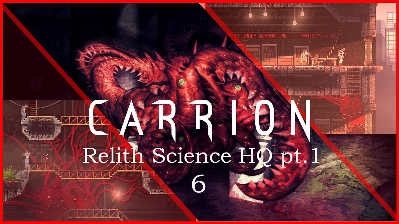 CARRION | Walkthrough Gameplay | Part 6 - Relith Science HQ pt.1 - YouTube
