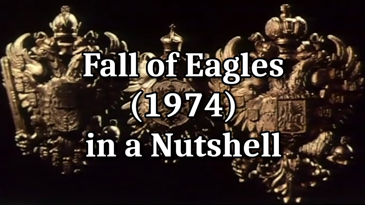 Fall of Eagles (1974) in a Nutshell - YouTube