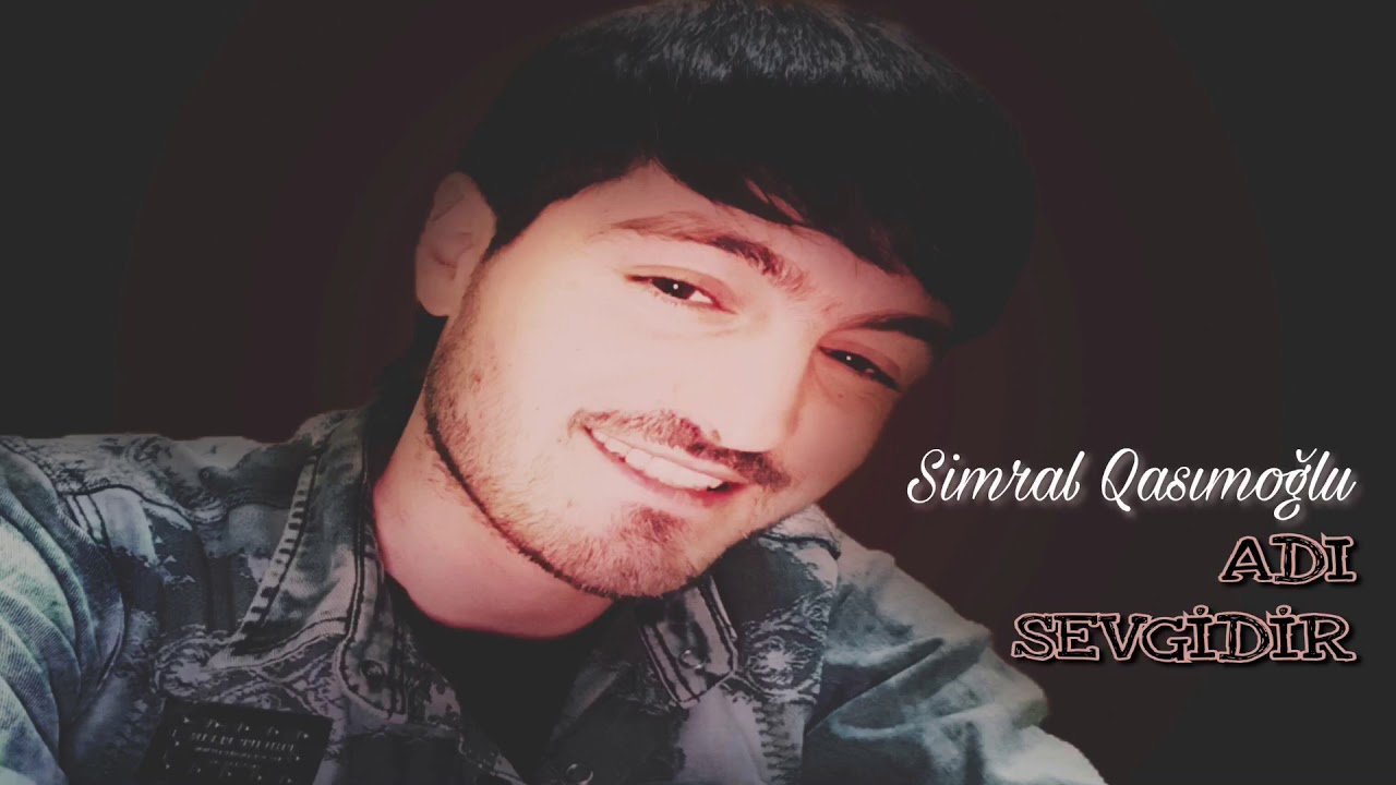 Simral Qasımoğlu - Adı sevgidir / 2018 - YouTube
