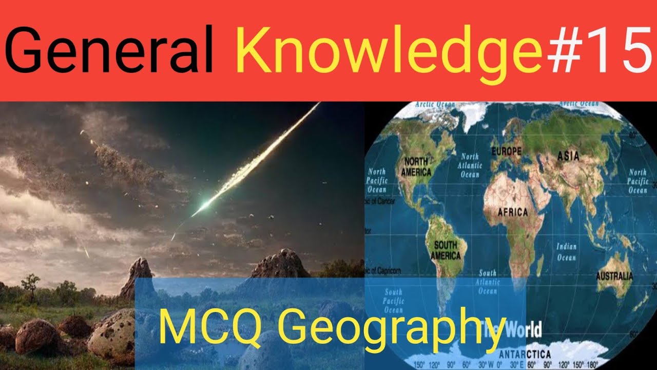 15 MCQ general knowledge geography questions with answers. General ...