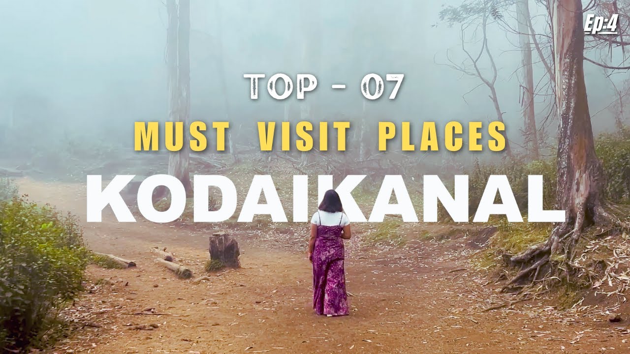 Top 07 Places in Kodaikanal | Tourist Places to Visit in Kodaikanal ...