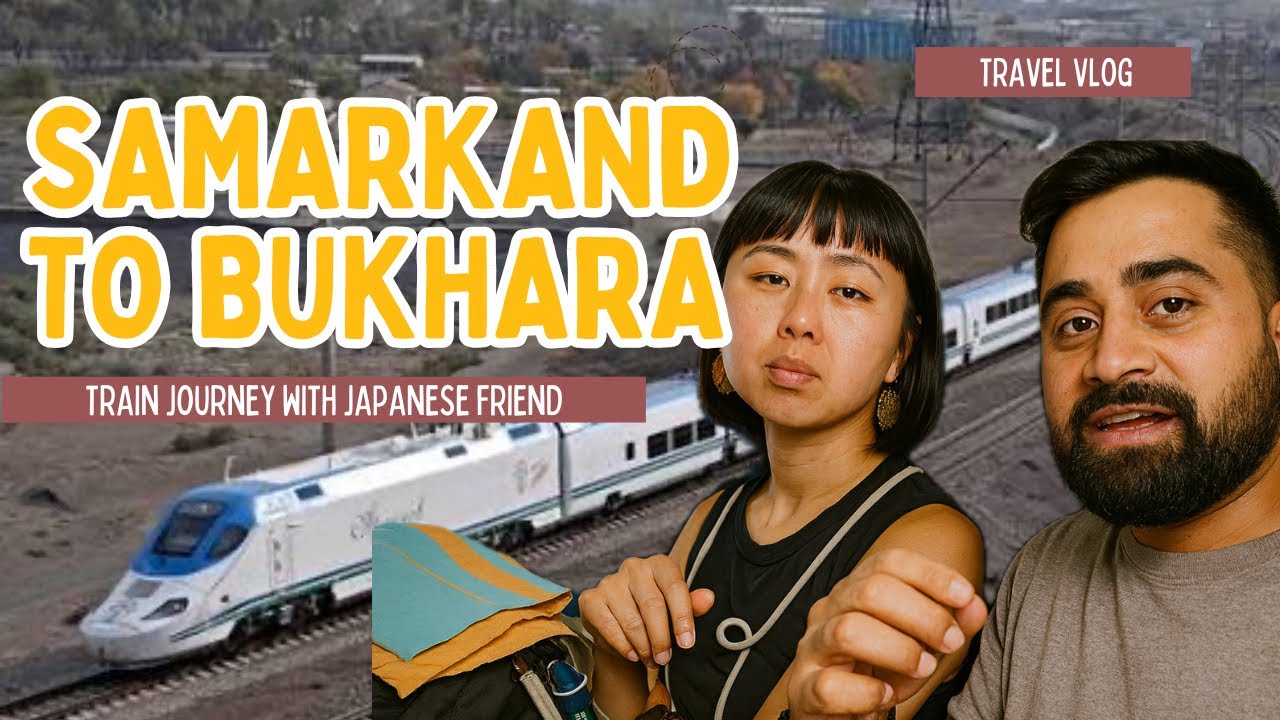 Samarkand to Bukhara High-Speed Train Journey | Uzbekistan Travel Vlog ...