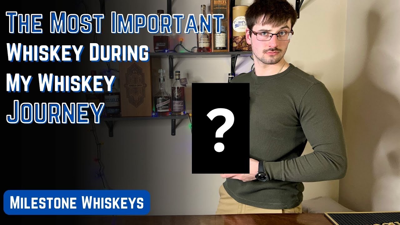 Milestone Whiskeys | Defining Moments in My Whiskey Experiences - YouTube