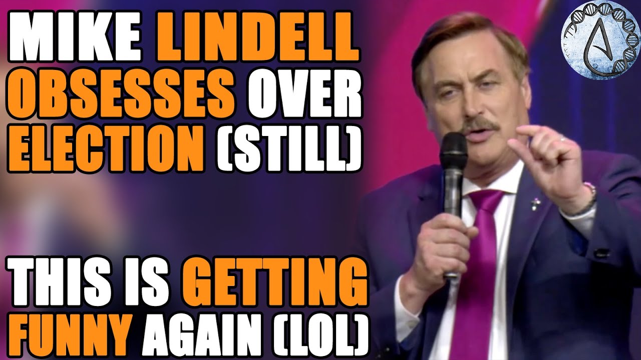 It Wasnt Funny, And Now Its Funny Again: Mike Lindell STILL Obsessed ...