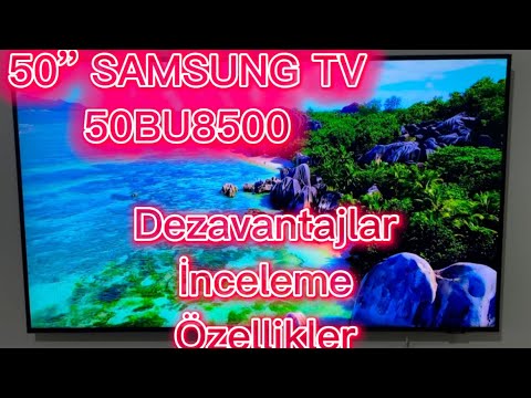 Samsung Crystal UHD  Dezavantajları - Smart TV Genel İnceleme - 50BU8500 Özellikleri - ALINIR MI ?