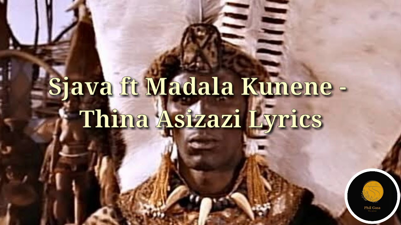 Sjava - Thina Asizazi (Official Lyrics) Ft Madala Kunene - YouTube