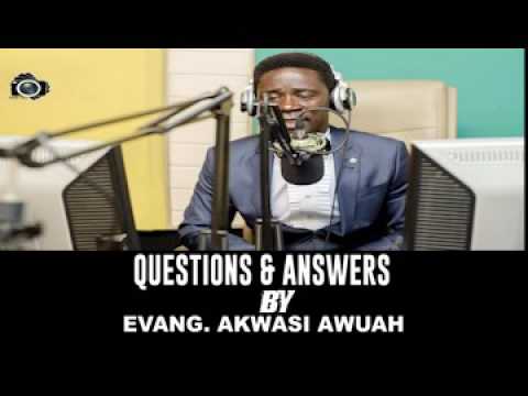 Q & A BY EVANGELIST AKWASI AWUAH - YouTube
