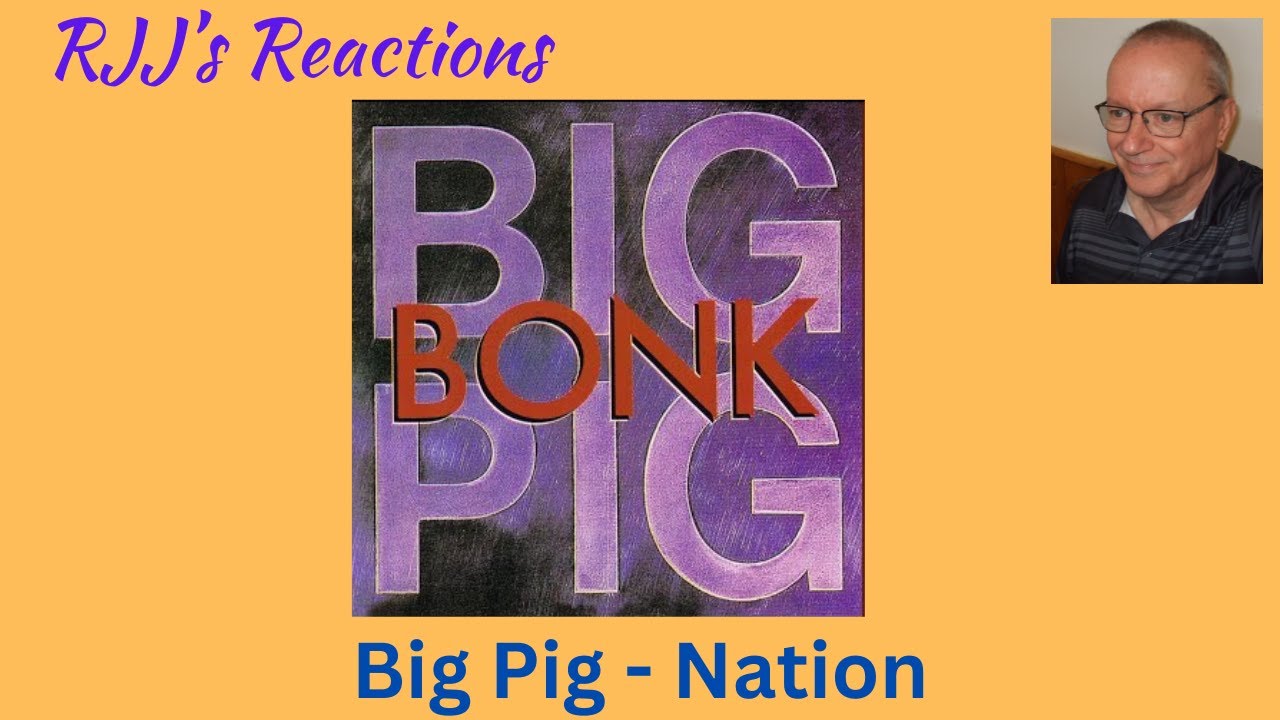 Big Pig - Nation 🇨🇦 RJJ's Reaction - YouTube