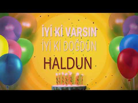 HALDUN - İyi ki Varsın İyi ki Doğdun Haldun